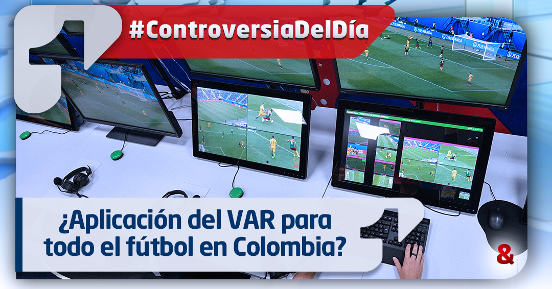 ¿Implementación del VAR para todo el fútbol en Colombia? - Canal 1