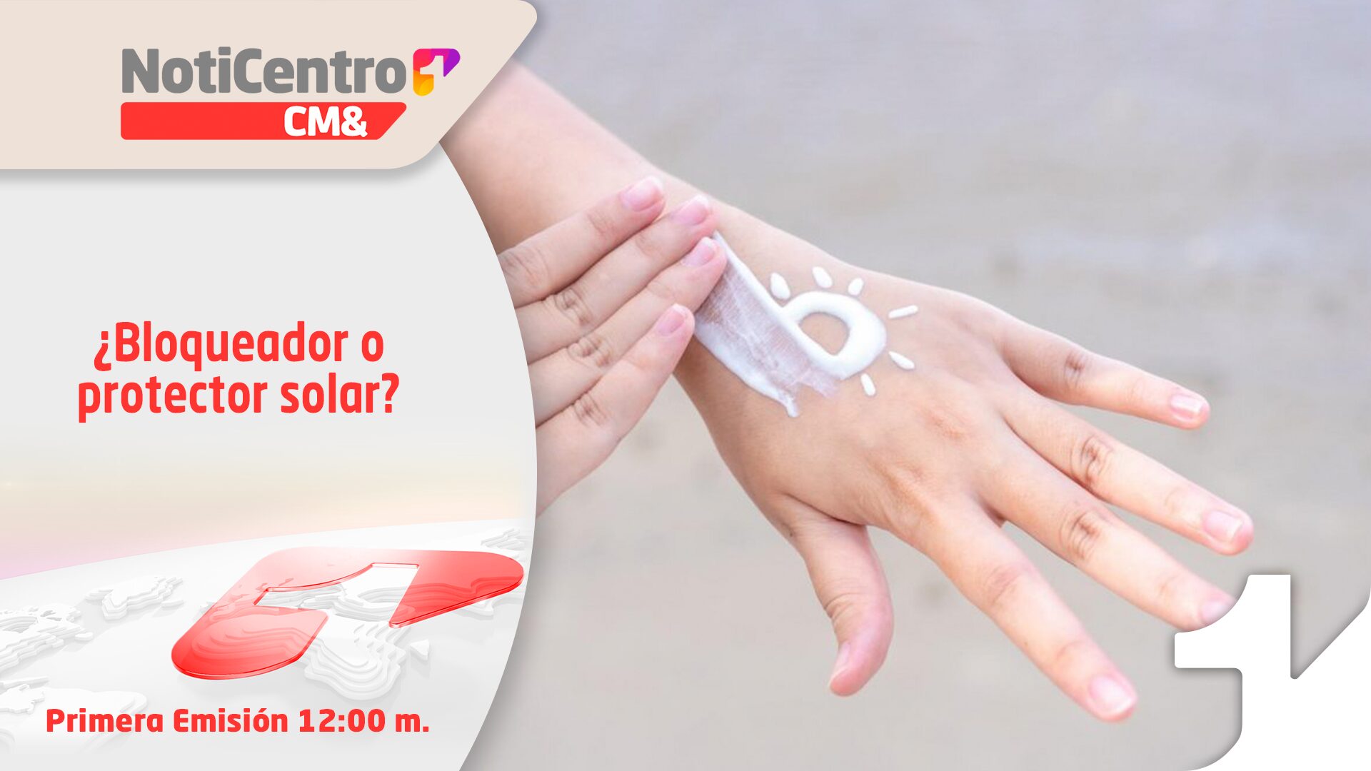 ¿Protector o bloqueador solar? Abecé para protegerse del Sol - Canal 1