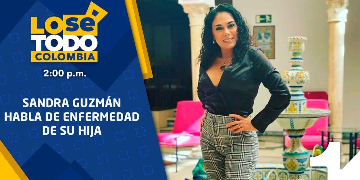 Sandra Guzmán habla de enfermedad de su hija - Canal 1
