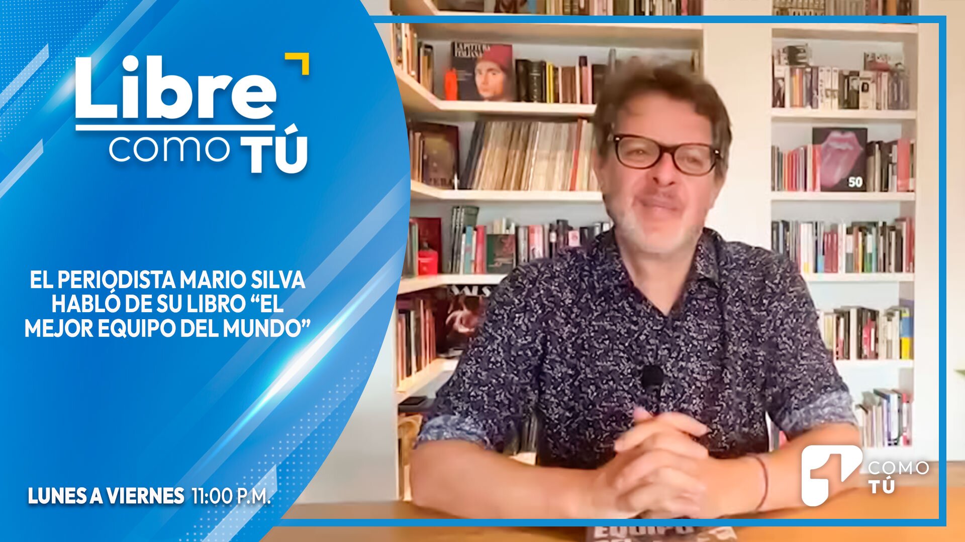 Libre Como Tú: El periodista Mario Silva habló de su libro - Canal 1