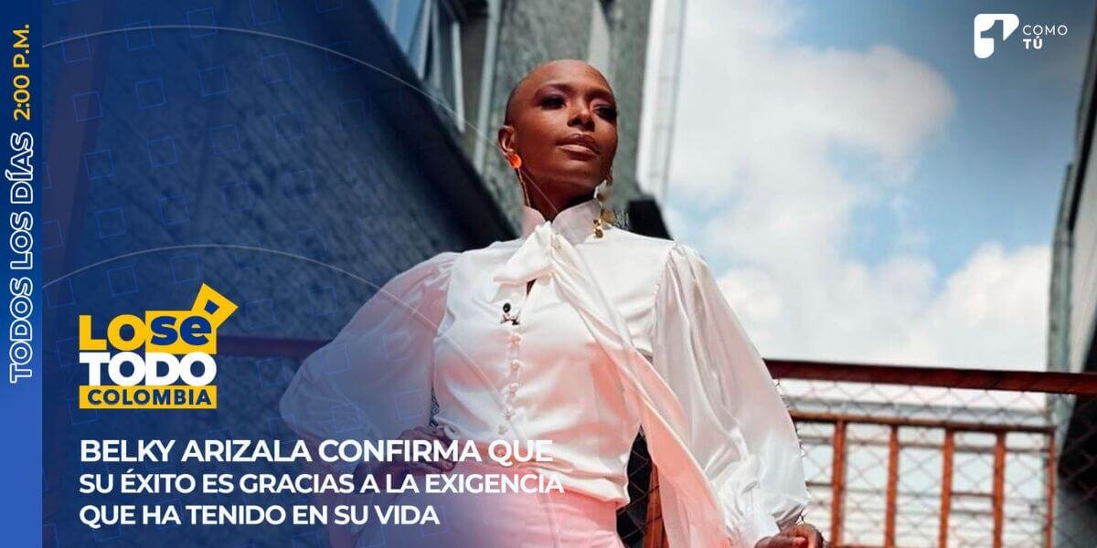 Belky Arizala confirma que su éxito es gracias a la exigencia - Canal 1