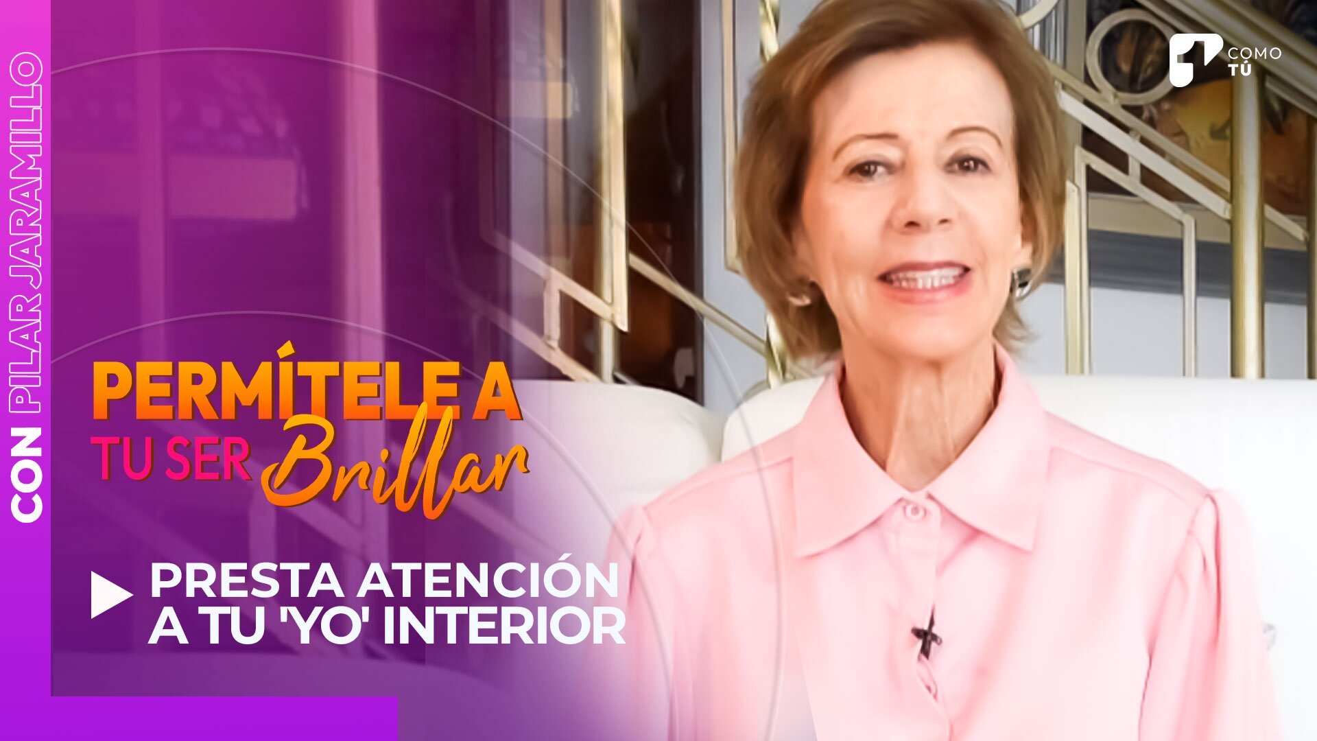 Permítele a tu ser Brillar : Presta atención a tu 'yo' interior - Canal 1