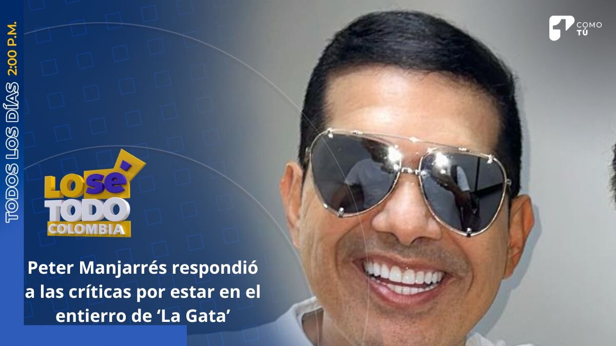 Peter Manjarrés respondió a las críticas por asistir al entierro de 'La ...