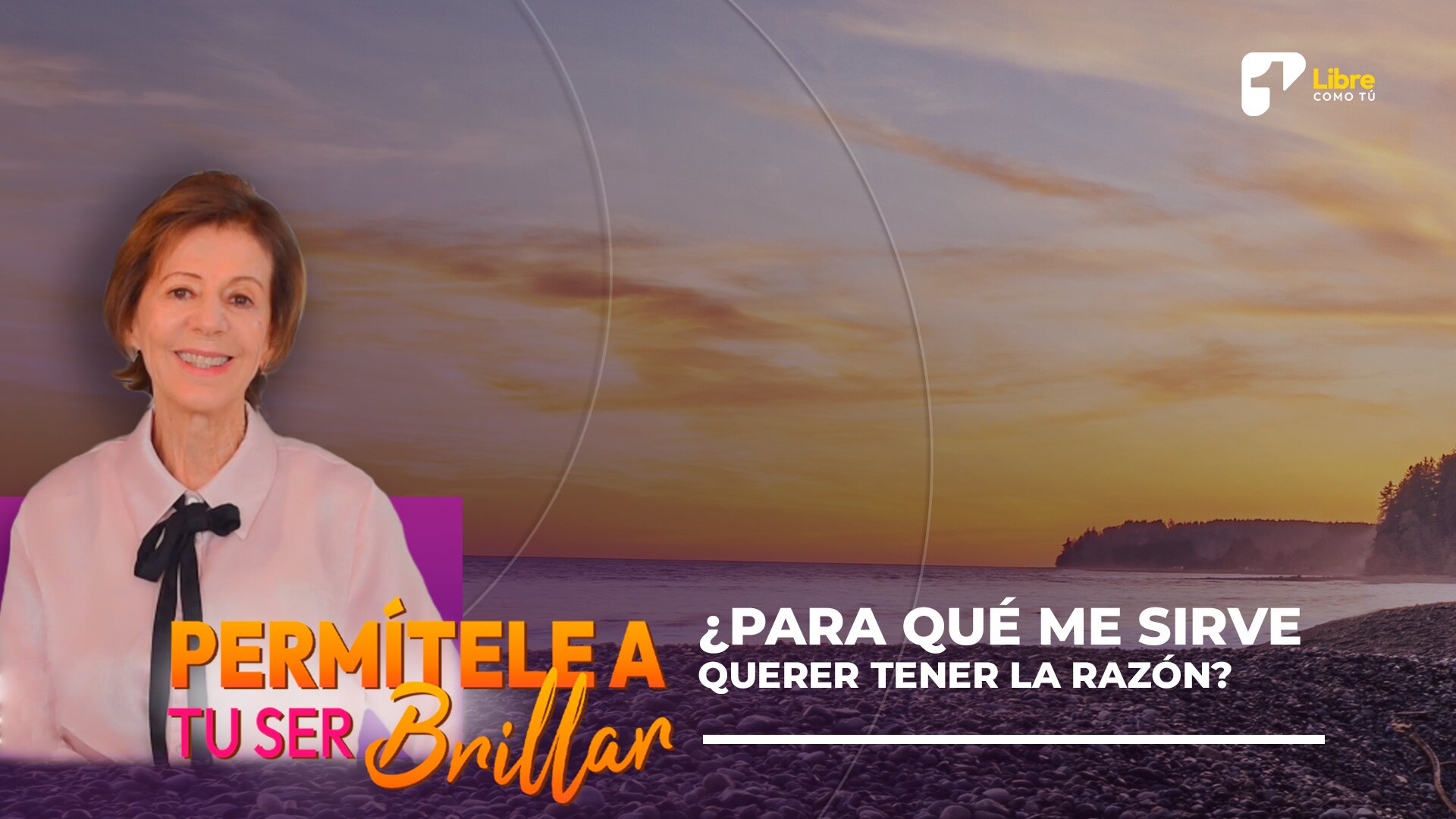 ¿Para qué me sirve querer tener la razón? - Canal 1