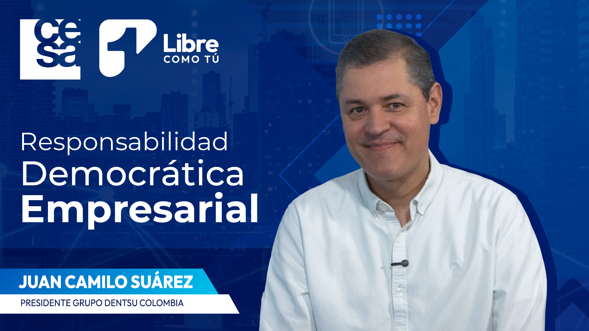 “Emprender e invertir en ti”: Juan Camilo Suárez, presidente grupo Dentsu Colombia - Canal 1